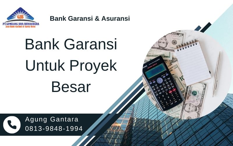 Bank Garansi Untuk Proyek Besar - Bank Garansi dan Surety Bond: PT ...
